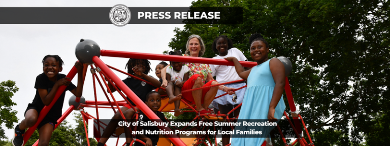 City of Salisbury Expands Free Summer Recreation and Nutrition Programs ...